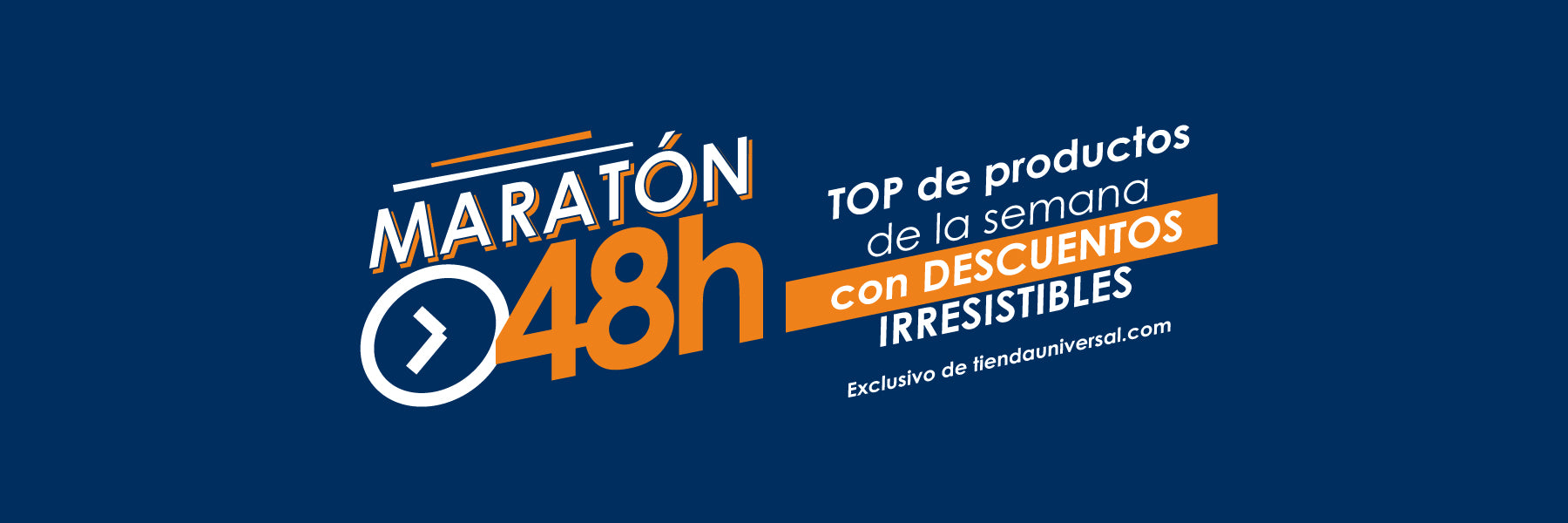 Maratón 48h - Tiendas Universal
